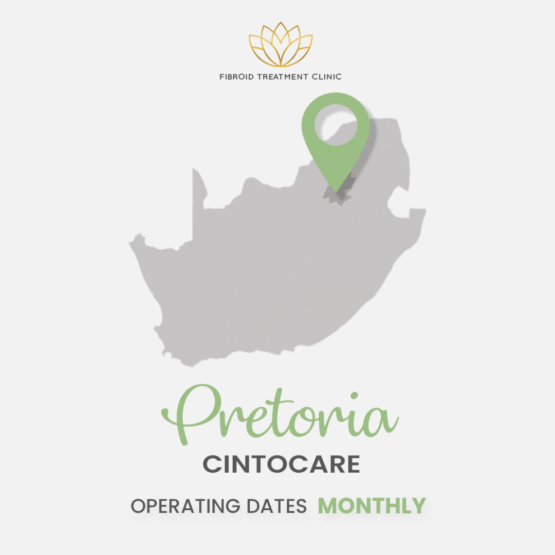 Pretoria, we're back! - Fibroid Treatment Clinic